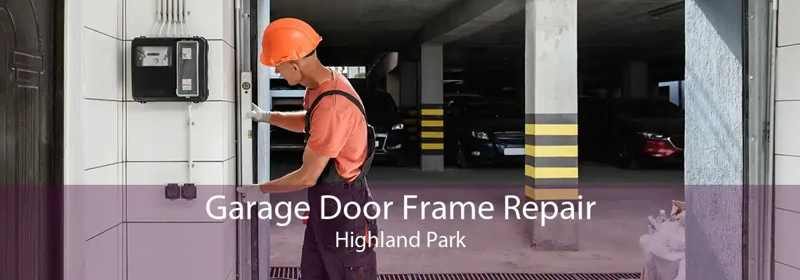 Garage Door Frame Repair Highland Park – Garage Door Frame Repair ...